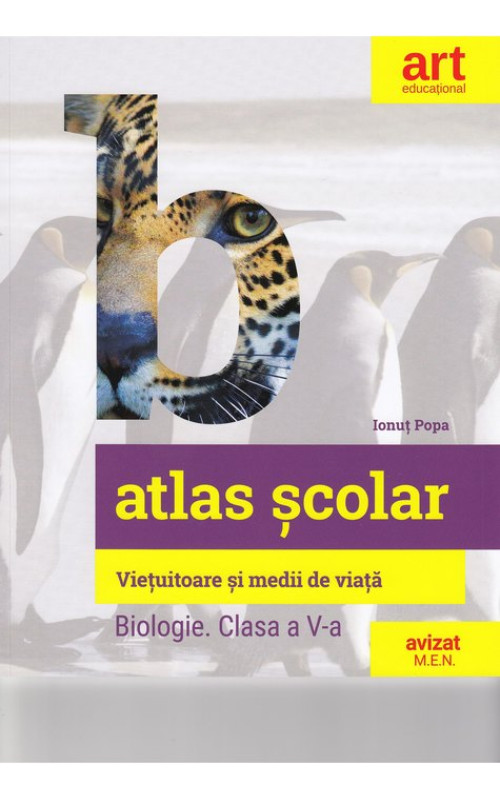 Atlas Scolar de Biologie - Clasa a 5-a (Vietuitoare si medii de viata)