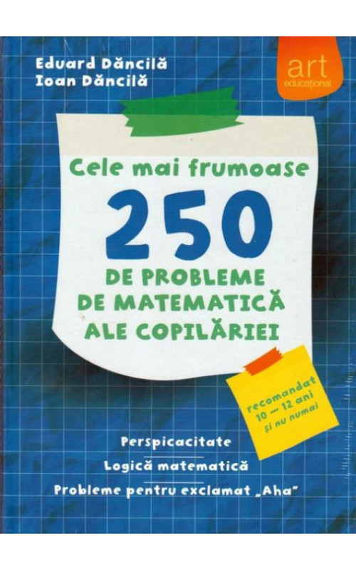 Cele mai frumoase 250 de probleme de MATEMATICĂ ale copilăriei