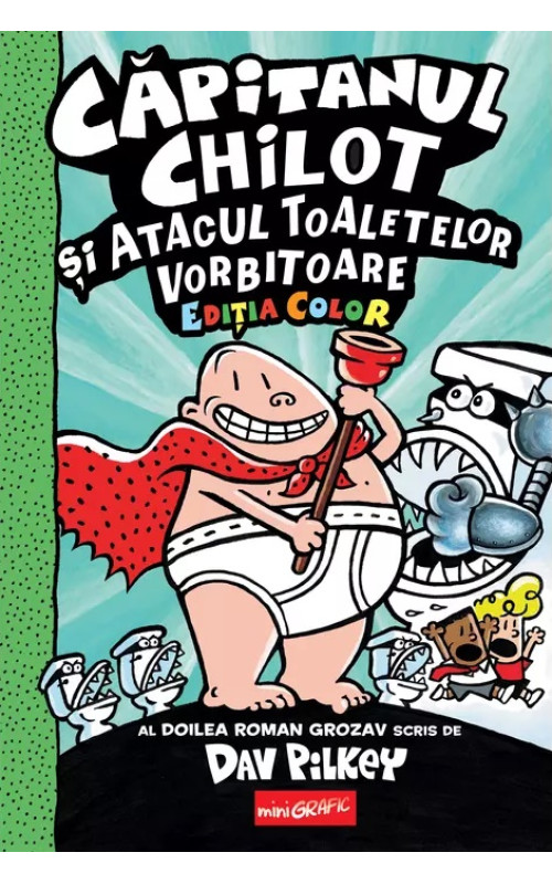 Căpitanul Chilot și Atacul Toaletelor Vorbitoare #2 (Ediție color)
