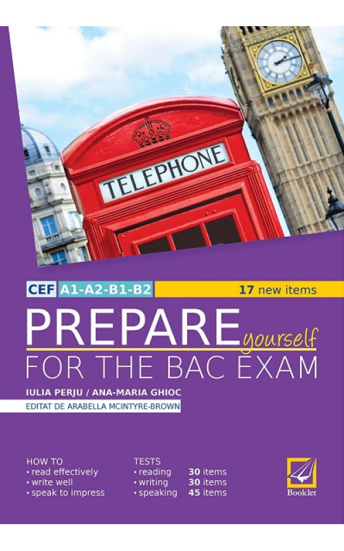 Prepare yourself for the BAC exam | BOOKLET. Iulia Perju, Ana-Maria Ghioc