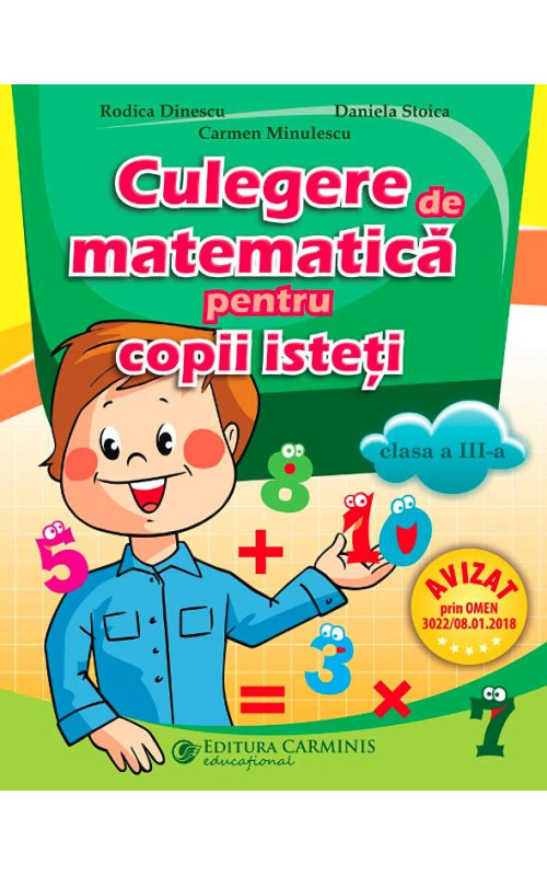Culegere pentru copii isteti. Matematica - Clasa a 3-a | CARMINIS