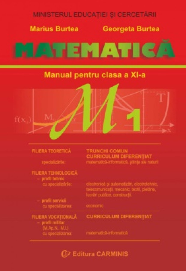 Manual Matematica Clasa a 11-a (M1) | CARMINIS. Marius Burtea, Georgeta Burtea