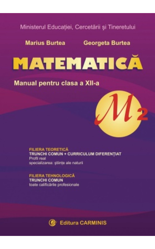 Manual Matematica M2 Clasa a 12-a | CARMINIS. Marius Burtea, Georgeta ...