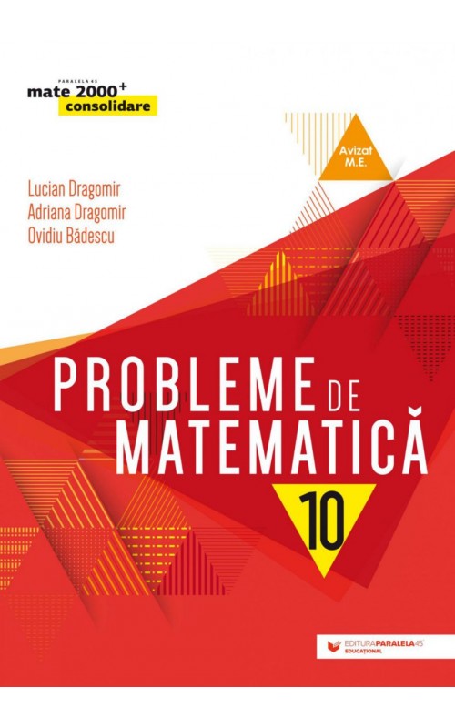Probleme de matematică pentru clasa a 10-a | Paralela 45