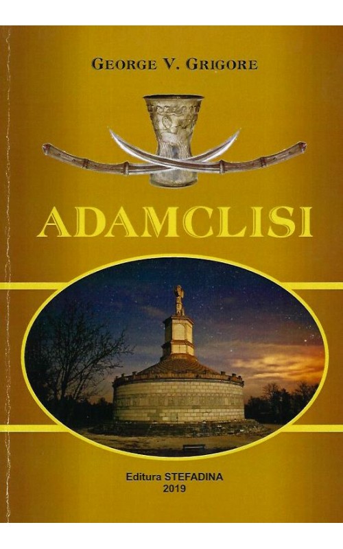 Adamclisi: Pamantul lui Adam (Carte de George V. Grigore)